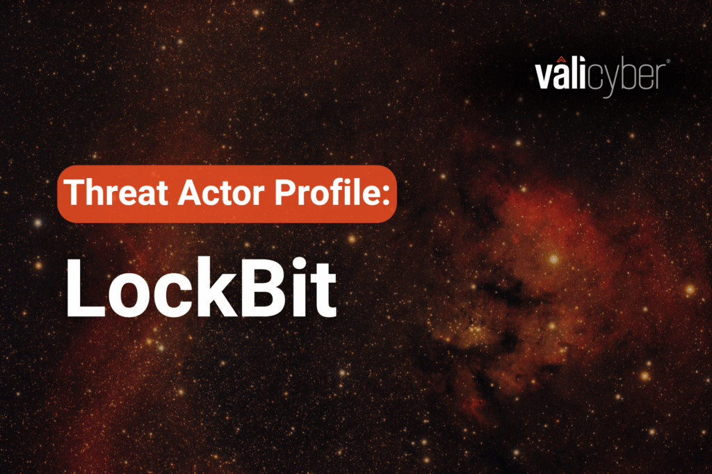 LockBit: A Threat Profile - Vali Cyber