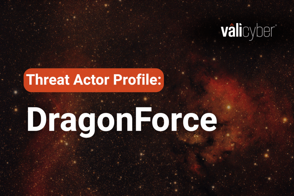 DragonForce: A Threat Profile - Vali Cyber
